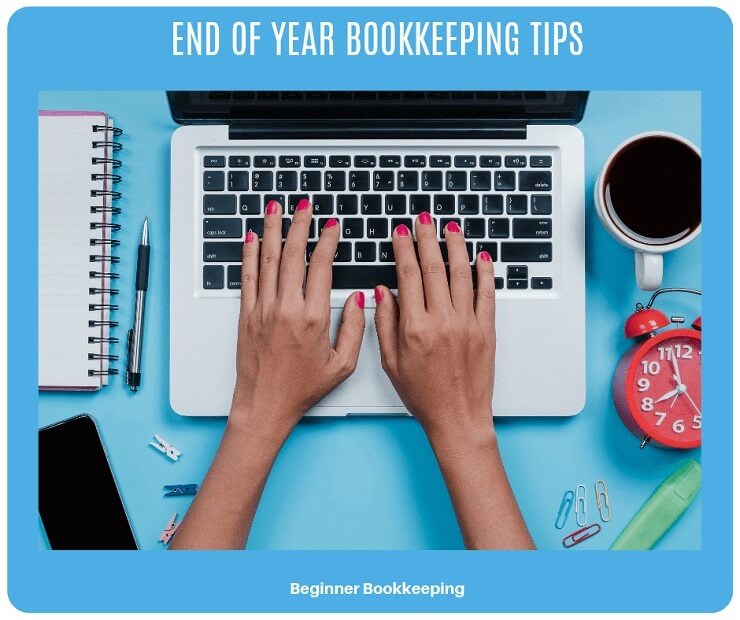 10 End of Year Bookkeeping Tips